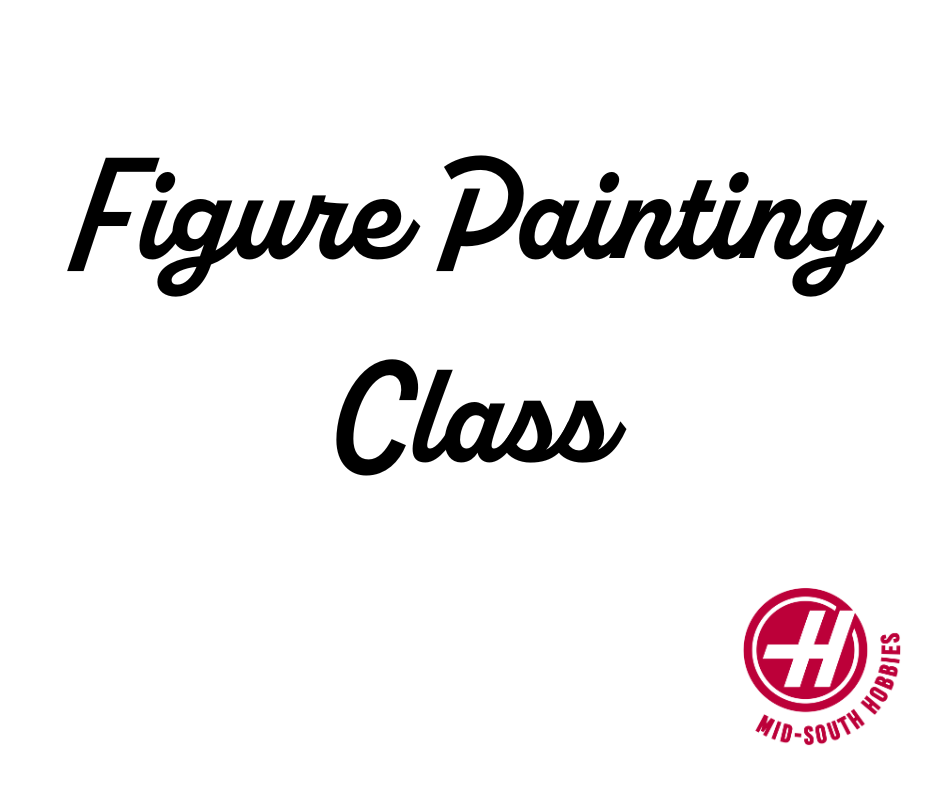Figure Painting Class — Mid-South Hobbies